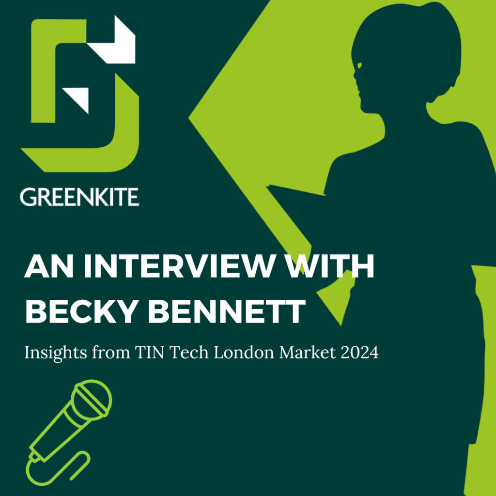 An interview with Becky Bennett: Insights from TIN Tech London Market 2024 | GreenKite